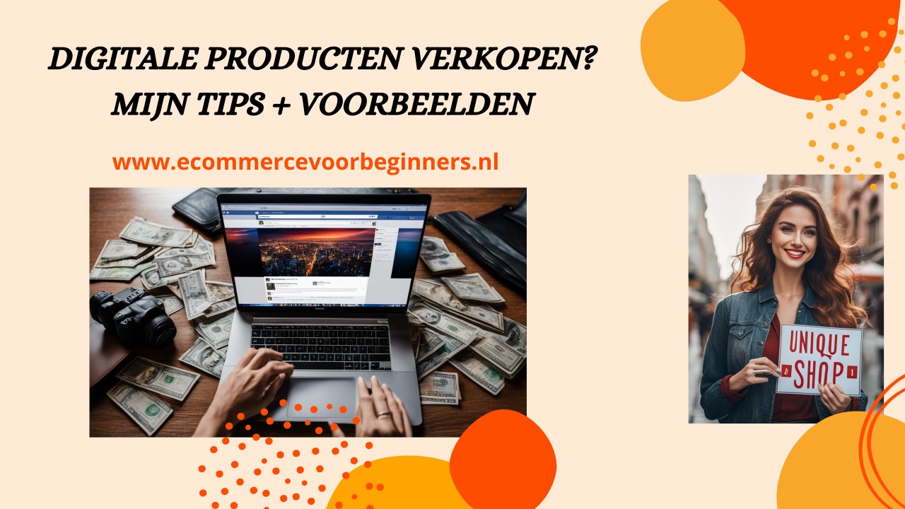 Digitale producten verkopen? Mijn tips + voorbeelden